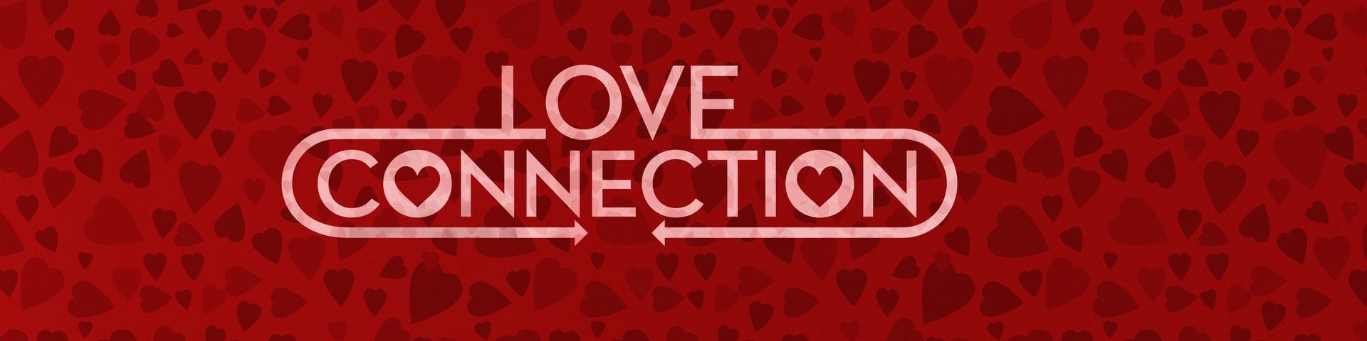 Love Connection Logo Finding Love In The Right Place – Our 6 Week
